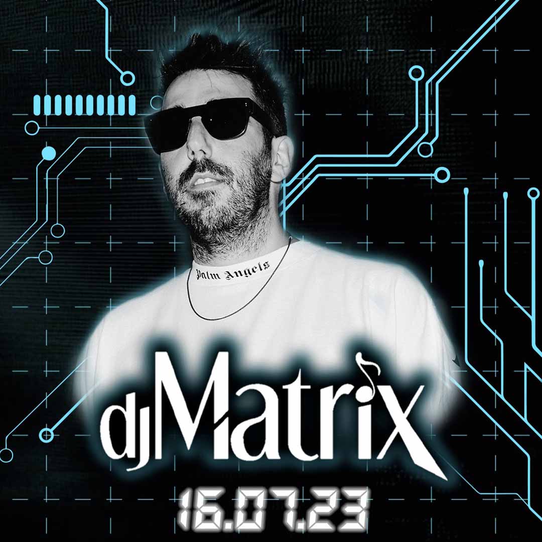 DJ MATRIX @ Altromondo Studios 16 Luglio 2023 - Riviera Ticket
